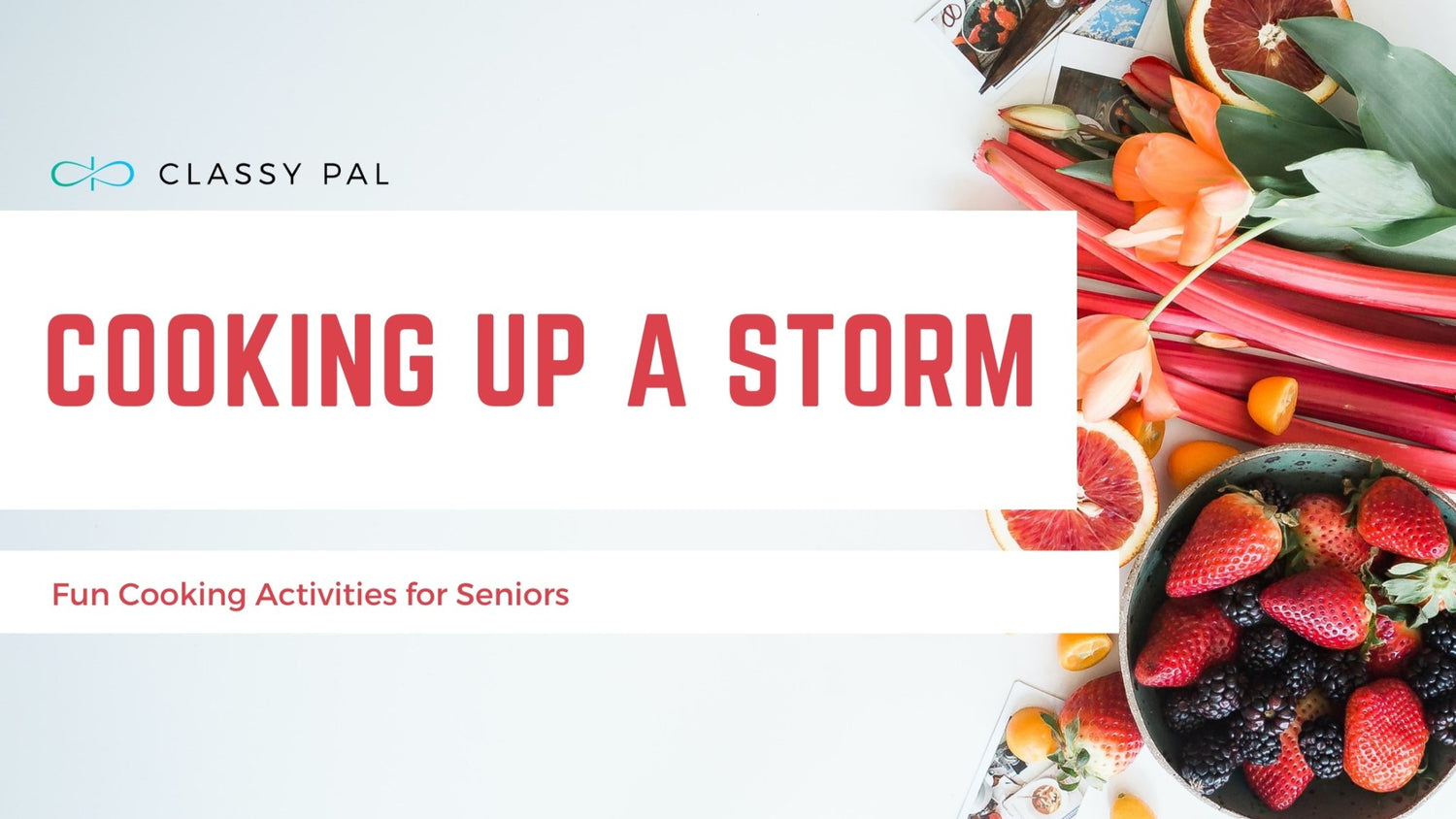 Cooking Up a Storm: Fun Cooking Activities for Seniors – Classy Pal